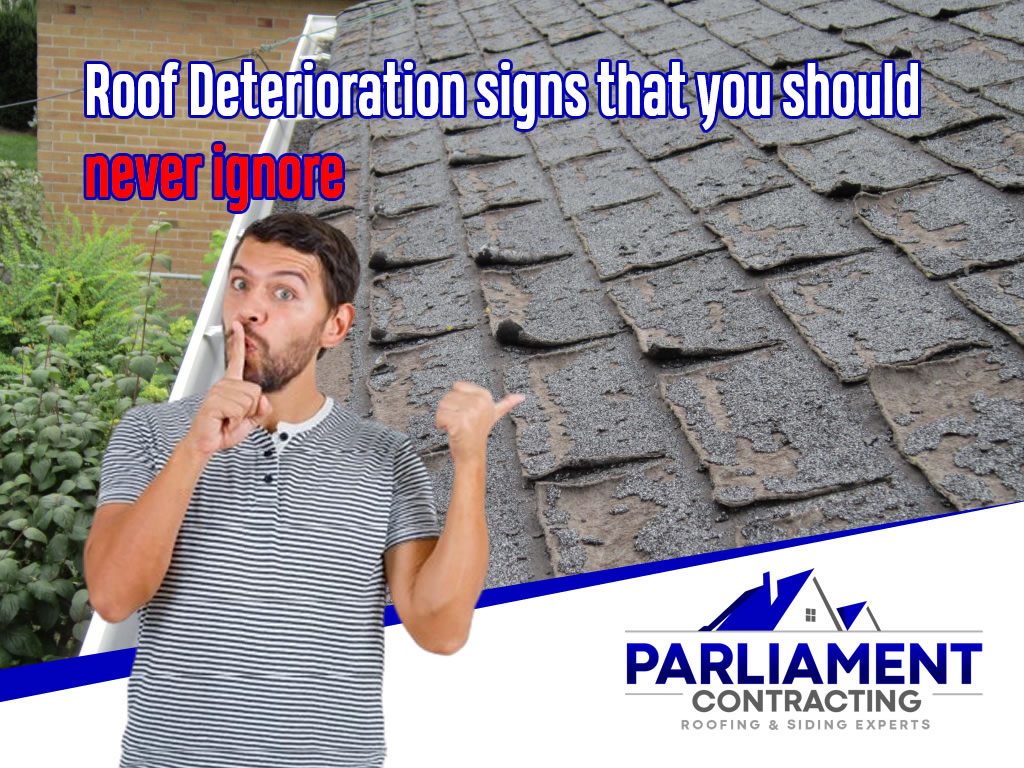 Roof Deterioration signs that you should Never ignore